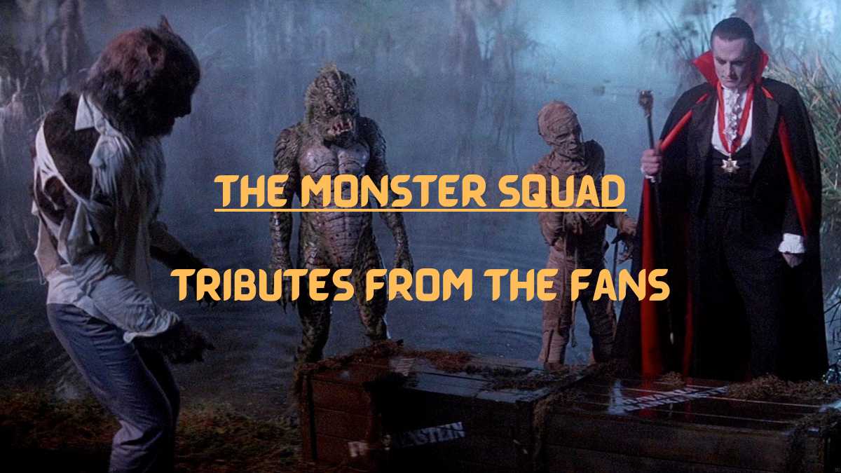 Tributes From The Fans: The Monster Squad | Karli Ray's Blog
